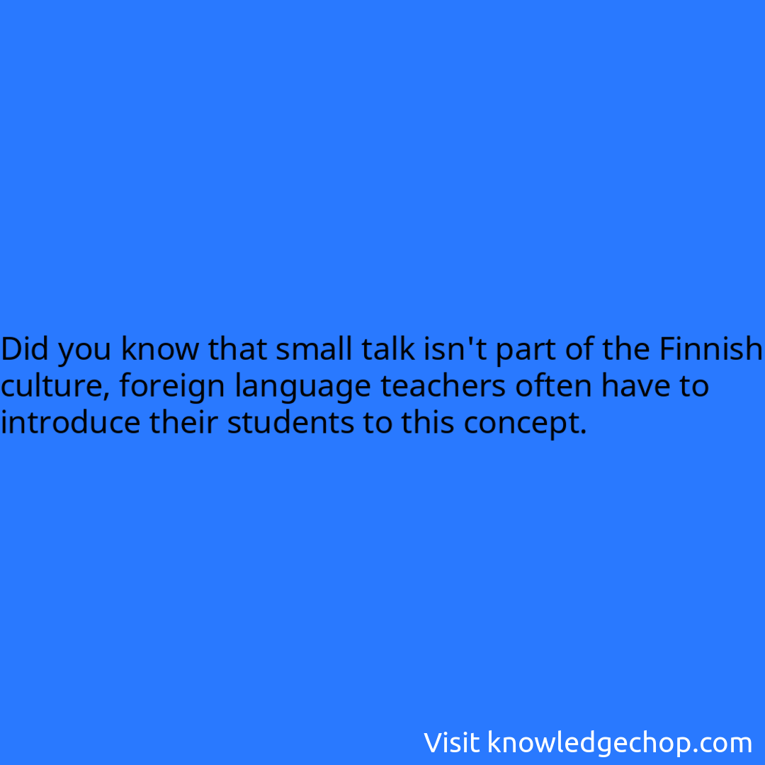 that small talk isn't part of the Finnish culture, foreign language ...