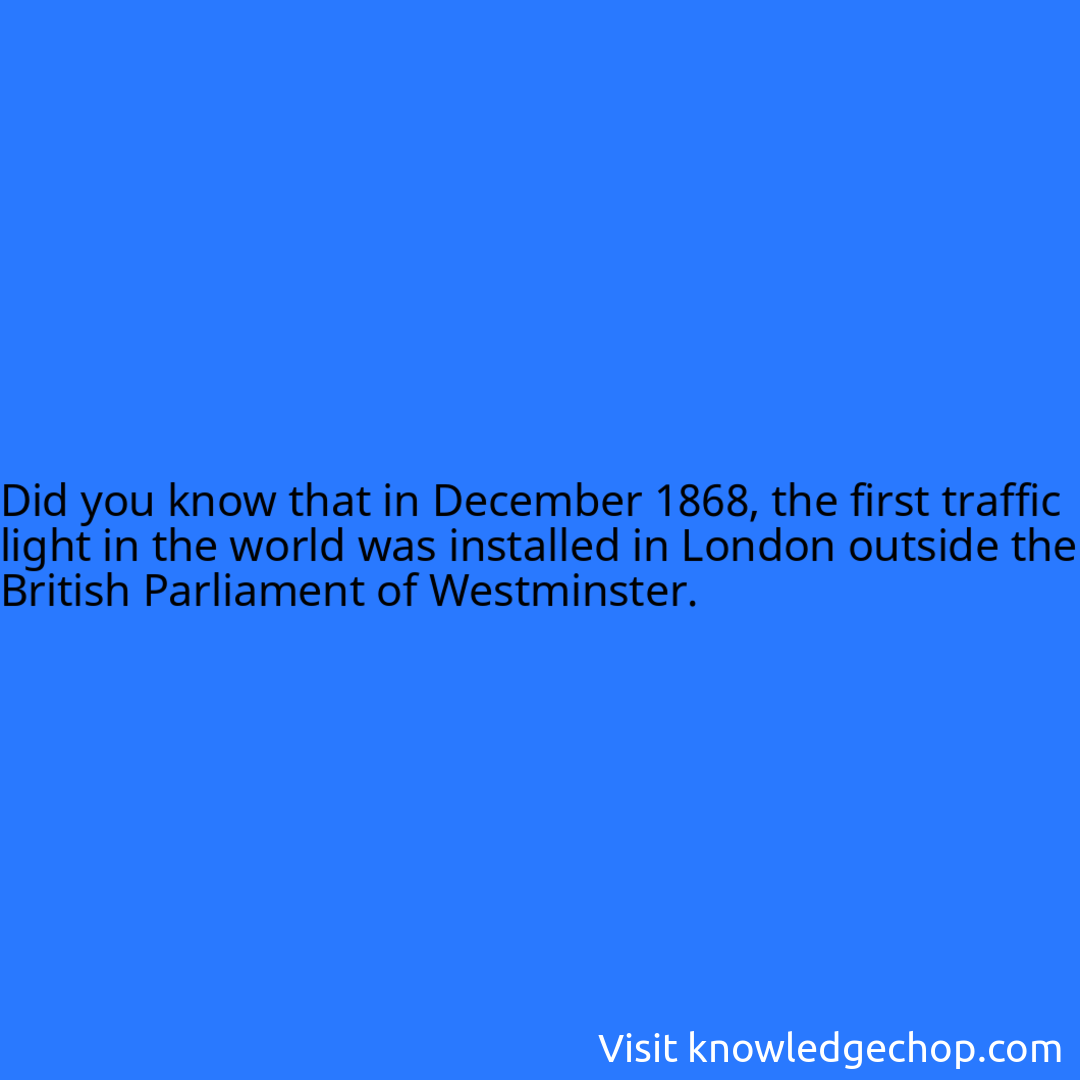 that in December 1868, the first traffic light in the world was ...