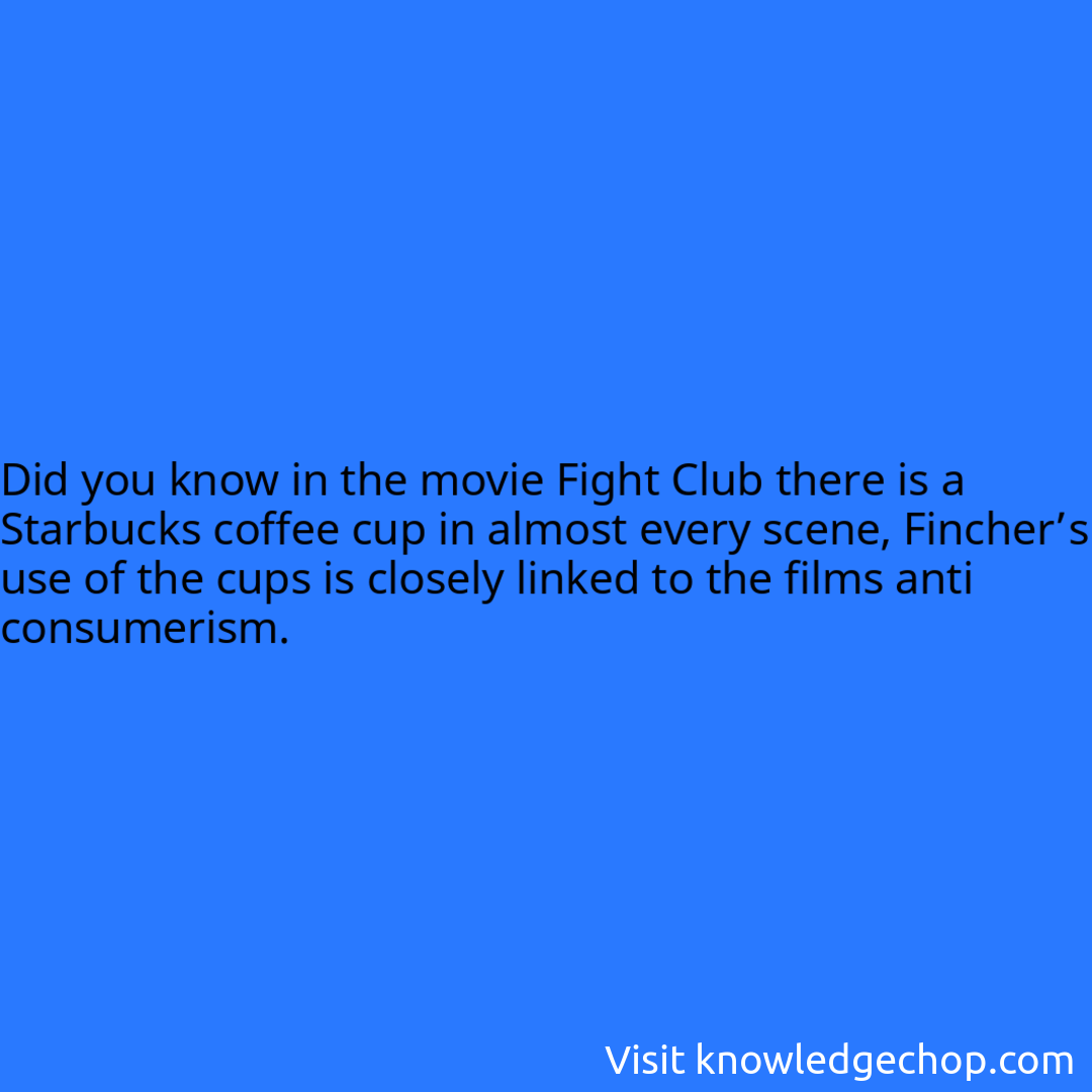 in the movie Fight Club there is a Starbucks coffee cup in almost every ...