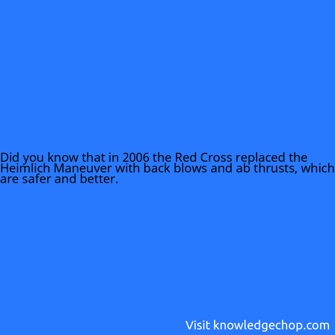that in 2006 the Red Cross replaced the Heimlich Maneuver with back ...