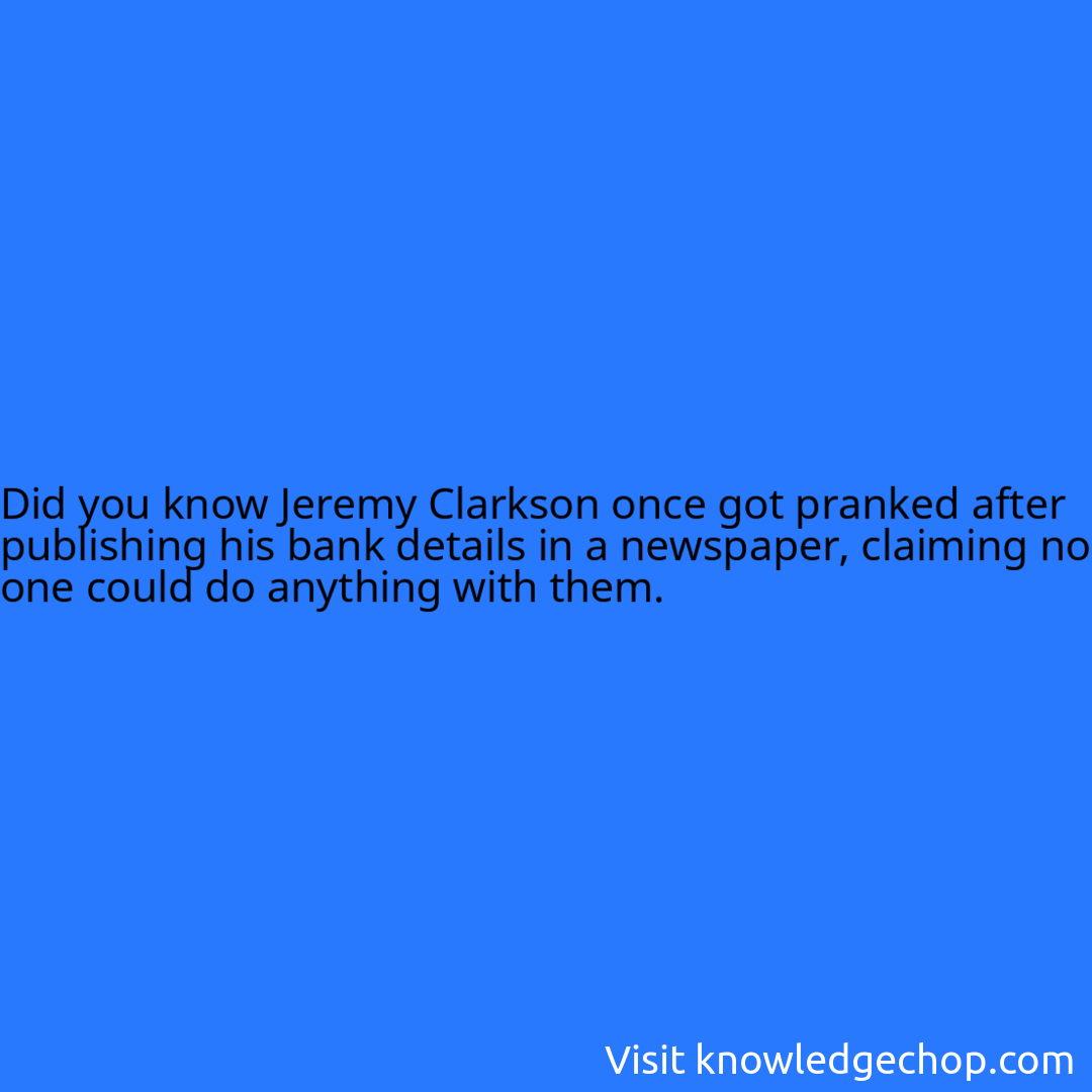 Jeremy Clarkson once got pranked after publishing his bank details in a ...