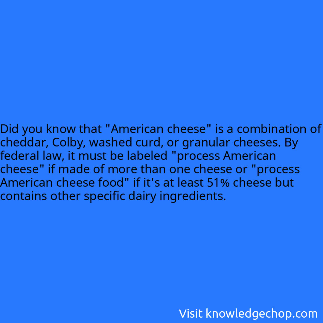 that "American cheese" is a combination of cheddar, Colby, washed curd ...