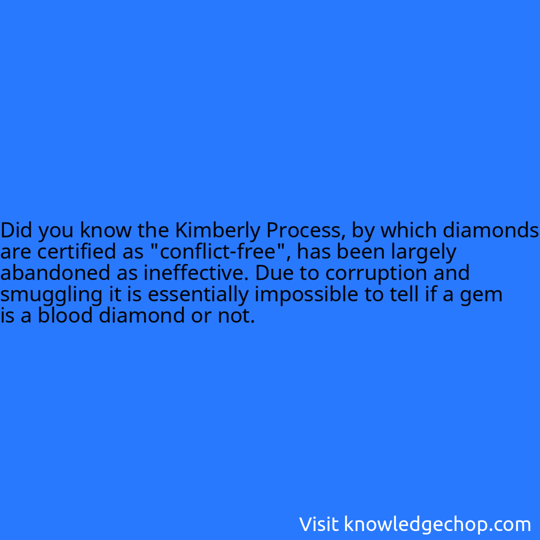 the Kimberly Process, by which diamonds are certified as "conflict-free ...