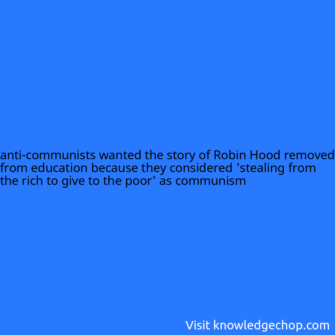 anti-communists wanted the story of Robin Hood removed from education ...