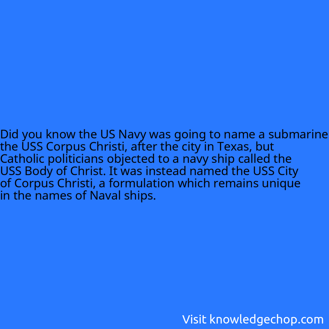 the US Navy was going to name a submarine the USS Corpus Christi, after ...