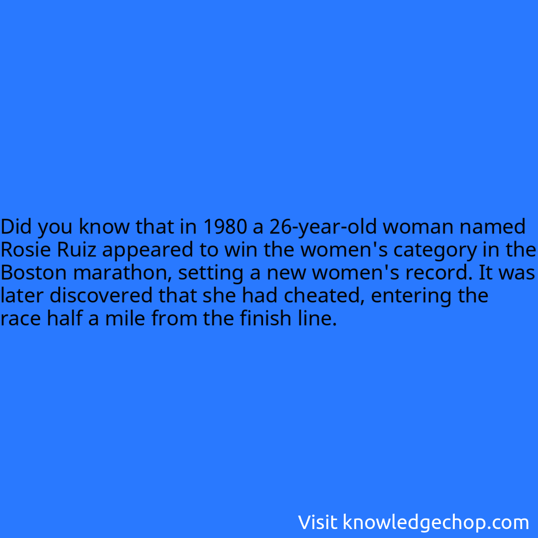 that in 1980 a 26-year-old woman named Rosie Ruiz appeared to win the ...